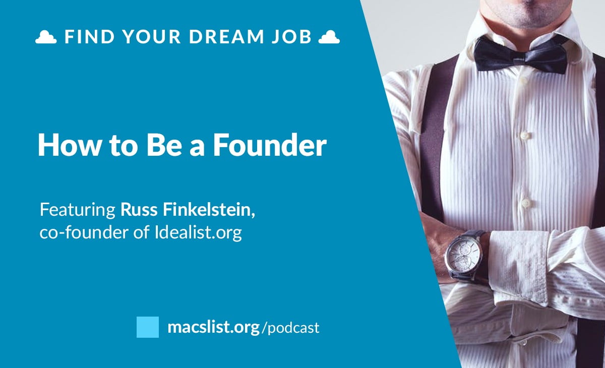 Podcast: How To Be A Founder, with Russ Finkelstein - Mac's List