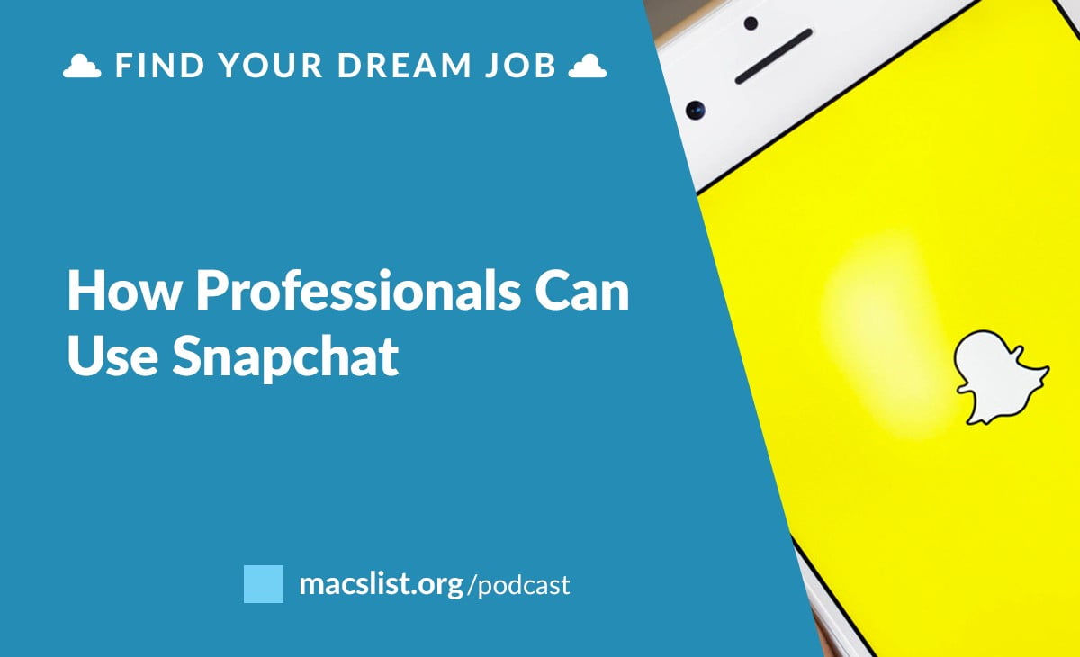 Podcast: How Can Professionals Use Snapchat? - Mac's List