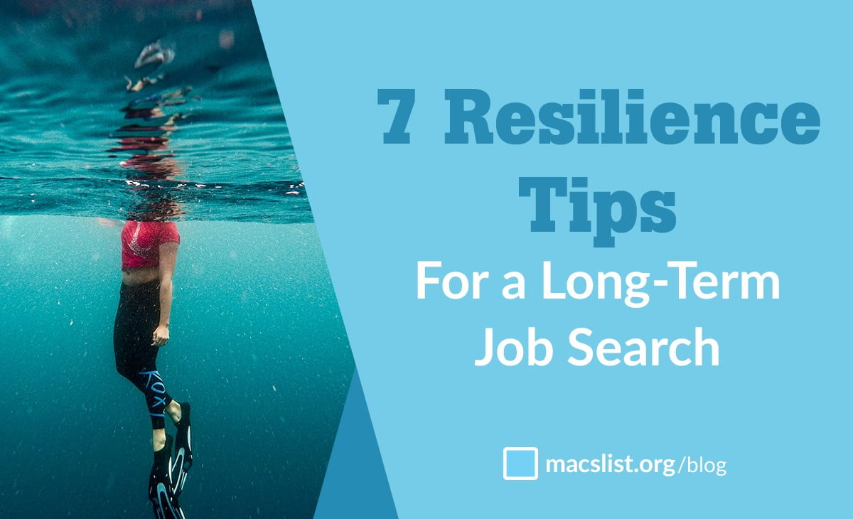 7 Resilience Tips for a Long-Term Job Search - Mac's List