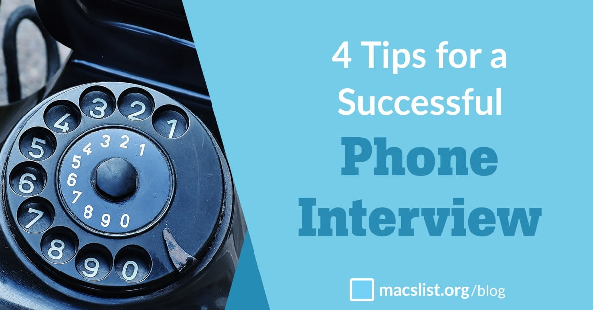 Four Tips for a Successful Phone Interview - Mac's List