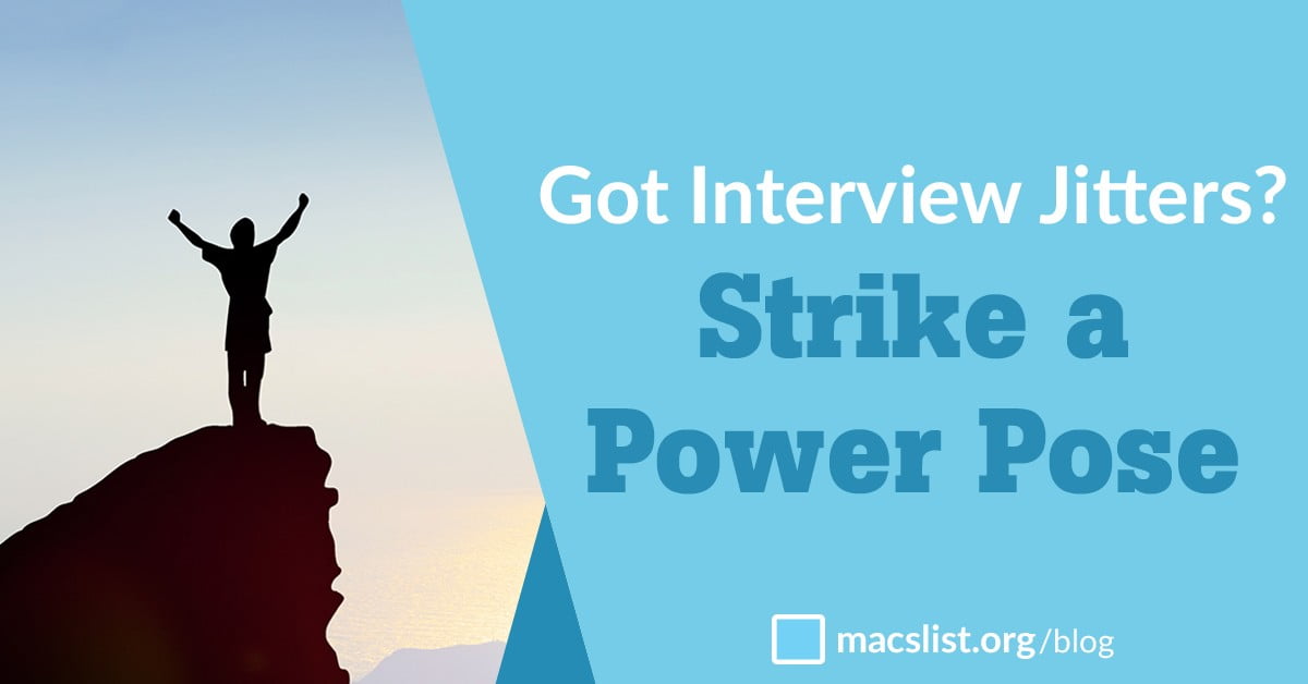 Got Interview Jitters? Strike a Power Pose! - Mac's List