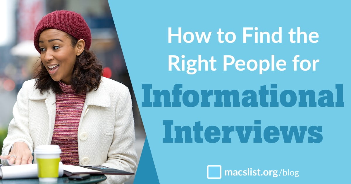How to Find The Right People for Informational Interviews - Mac's List