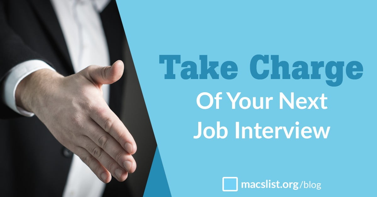 Take Charge of Your Next Job Interview - Mac's List