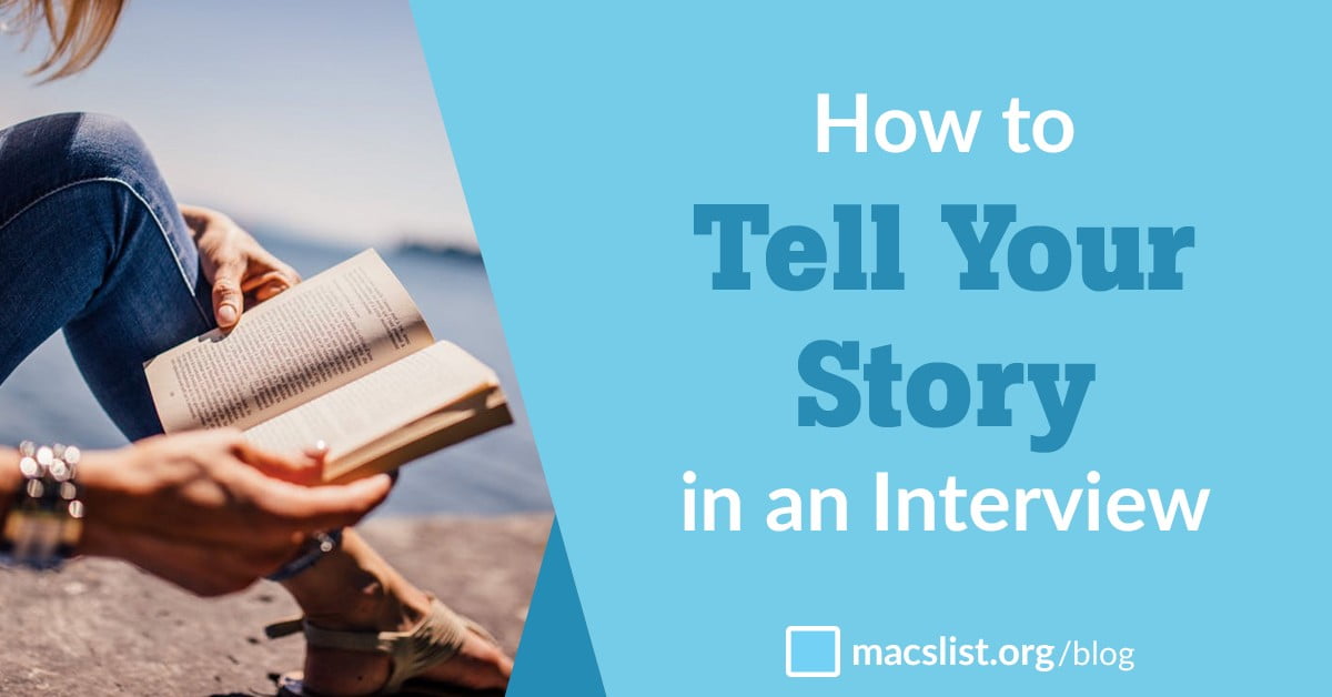 How to Tell Your Story in an Interview - Mac's List