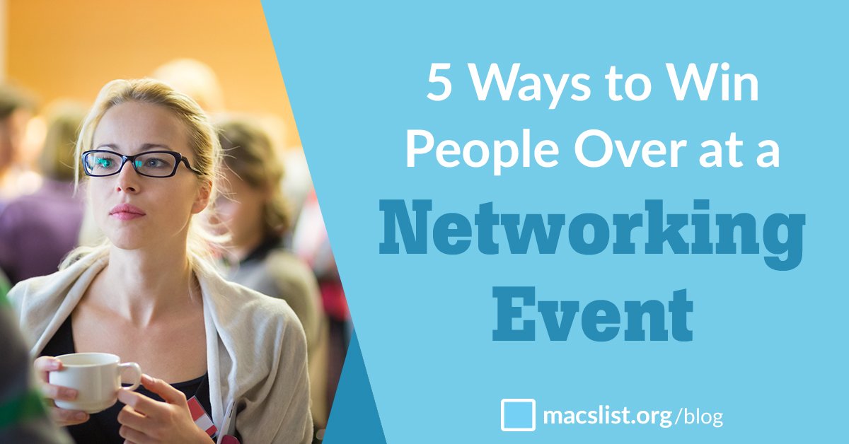 5 Ways to Win People Over at a Networking Event - Mac's List