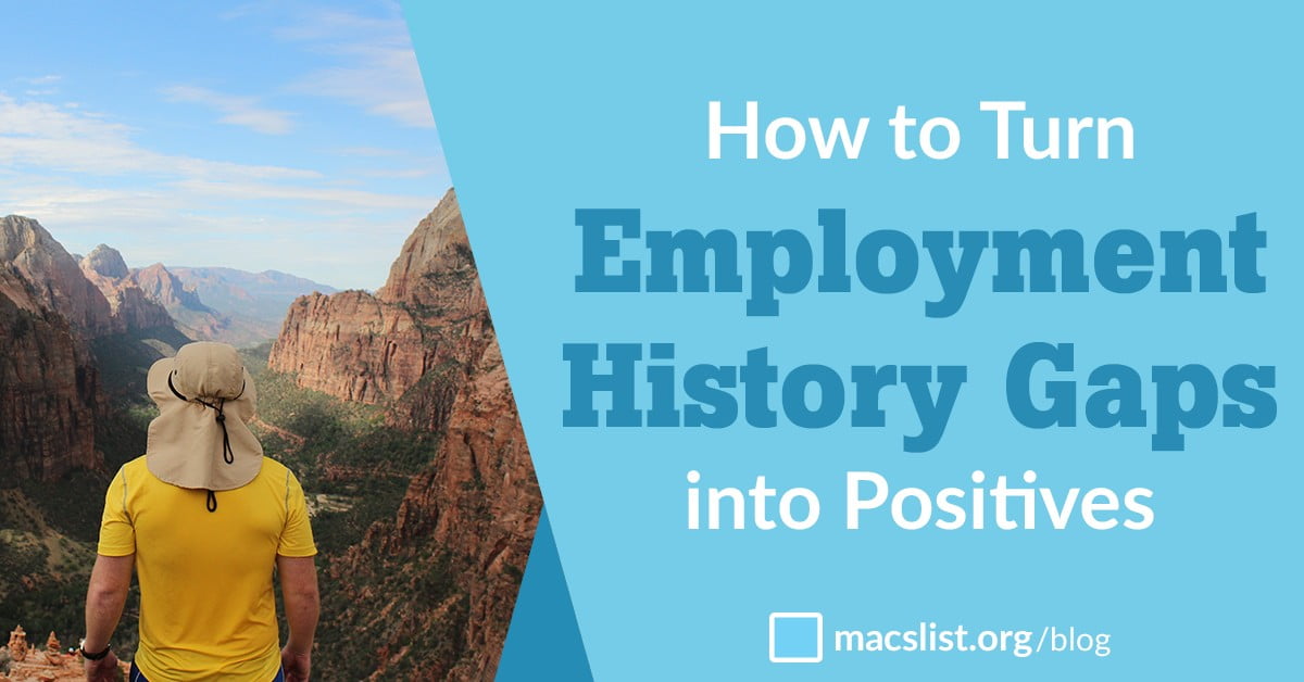 How to Turn Employment Gaps into Positives - Mac's List