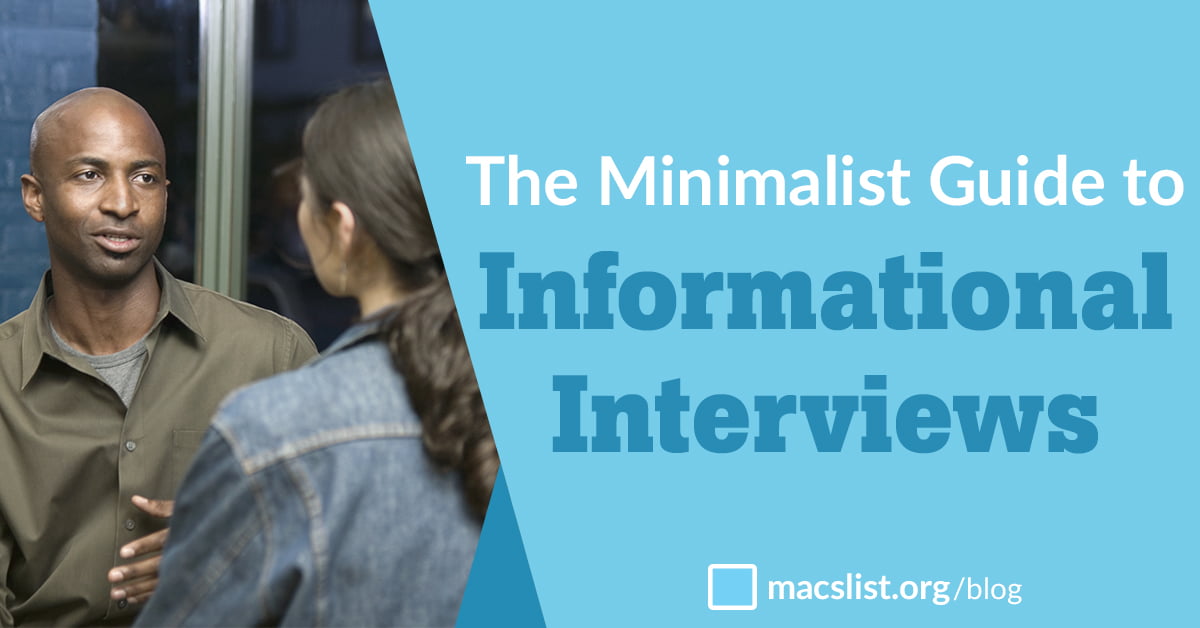 The Minimalist Guide to Informational Interviews - Mac's List