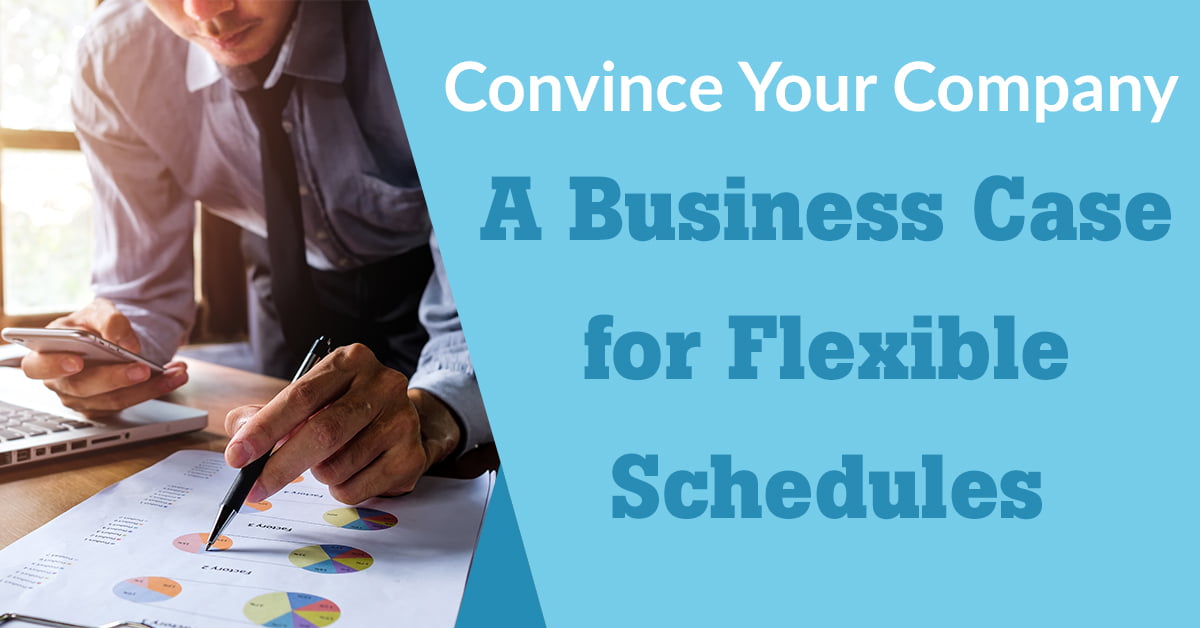 Make a Business Case to Get a Flexible Schedule - Mac's List