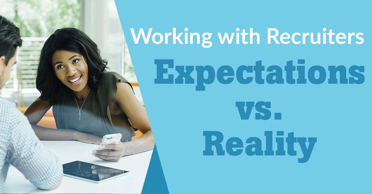 Common Expectations vs. The Reality of Working with a Recruiter - Mac's ...
