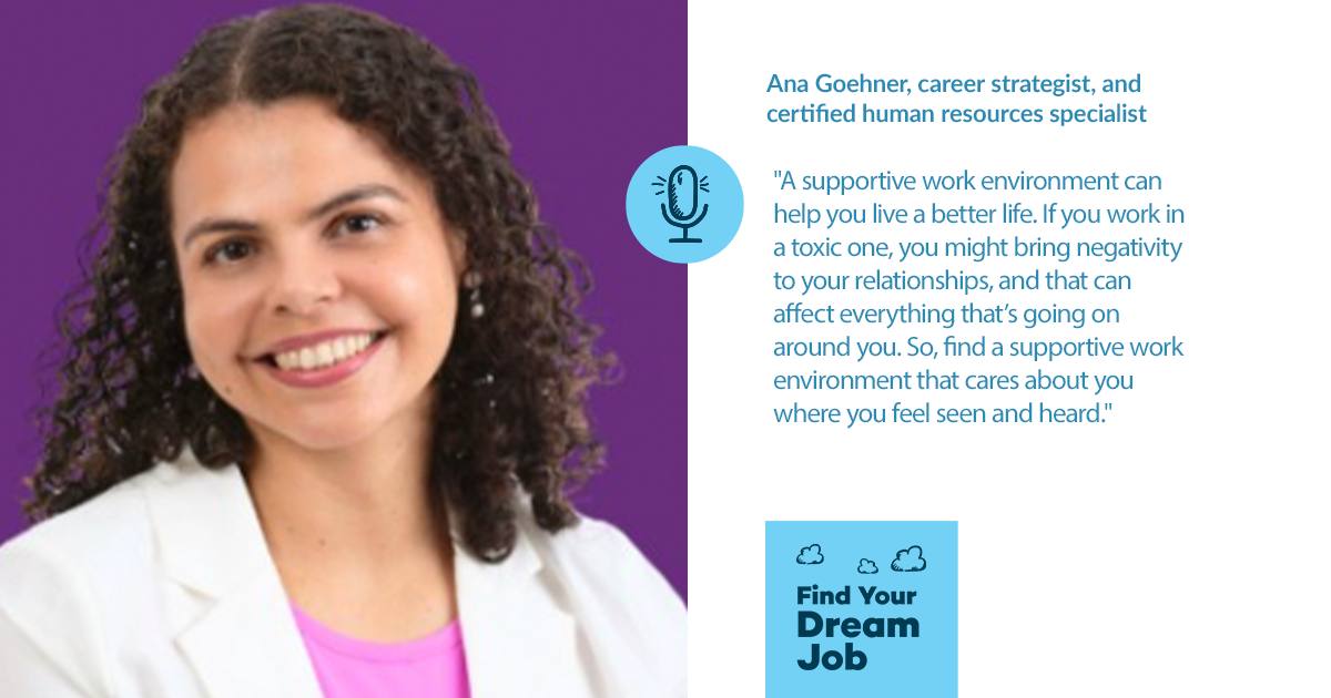 Podcast: How to Find a Supportive Work Environment, with Ana Goehner ...
